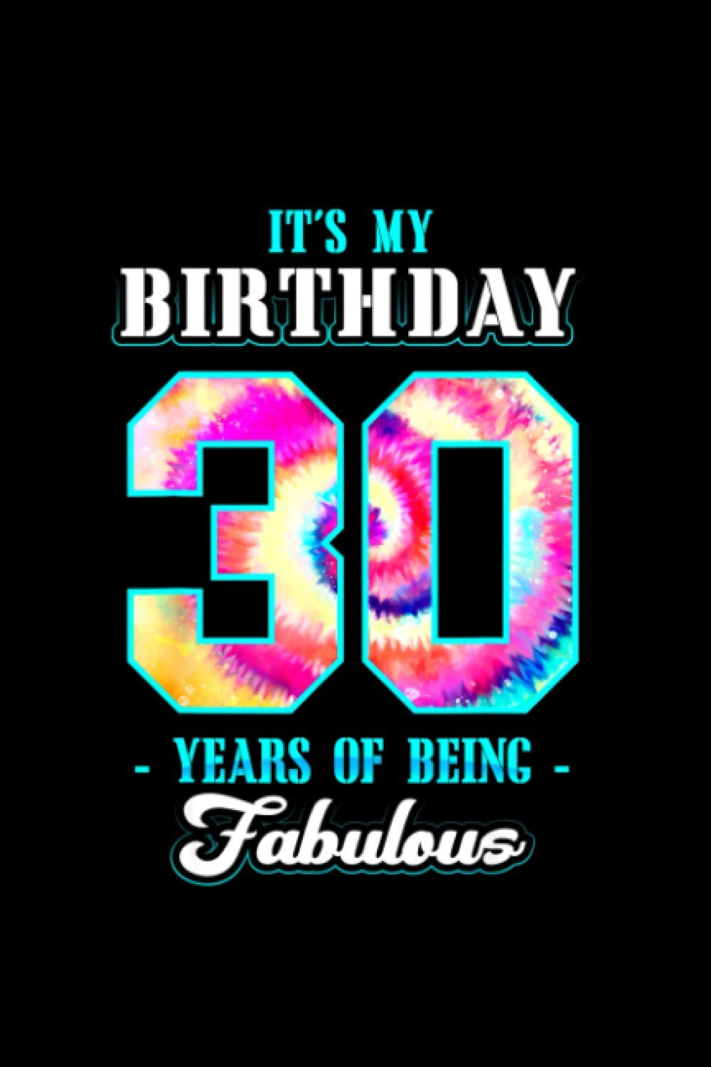 30 birthday Dirty Thirty. Dirty 30 for women 30th years old 114 Pages 6''x9' / Journal / Notebook / Diary / Greeting Card Alternative for Boys & Girls