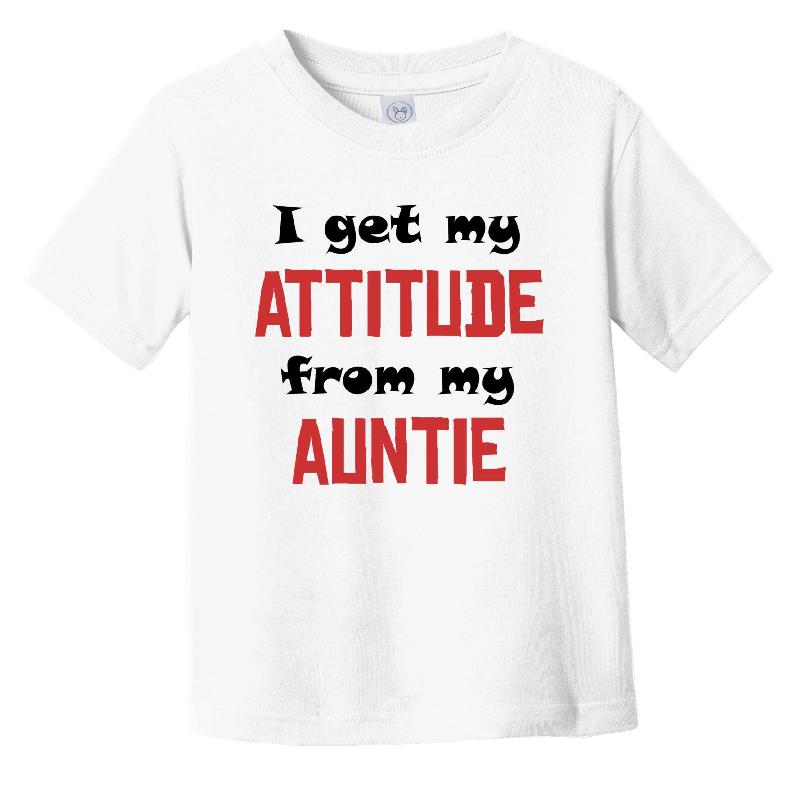 I Get My Attitude from My Auntie Funny Niece Nephew Infant Toddler T-Shirt, 5/6T White
