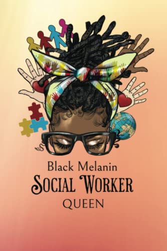 Black Melanin Social Worker Queen: Writing Journal Notebook With Blank Lined Pages To Journal Your Days, Emotions, Anxiety, Goals, Session Notes, ... More : Pretty African American Woman Cover