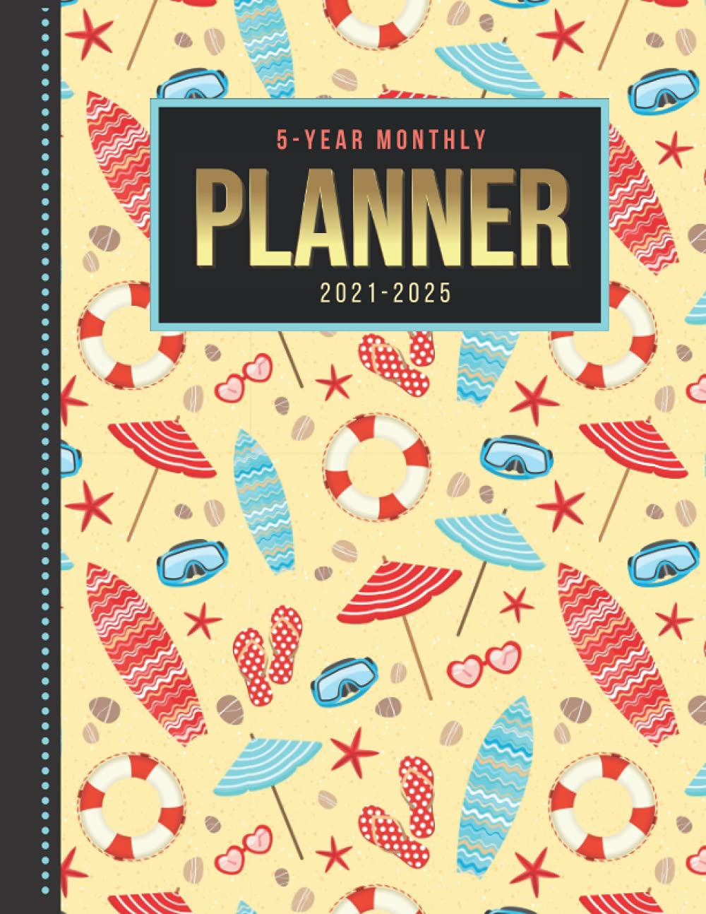 5-Year Monthly Planner: Surfboard Beach Theme - Summer Vacation Art / Dated 8.5x11 Calendar Book With Whole Month on Two Pages / Organizer Has Note ... / 2021 2022 2023 2024 2025 - 60 Month Total