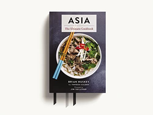 Asia: The Ultimate Cookbook (Chinese, Japanese, Korean, Thai, Vietnamese, Asian) (Ultimate Cookbooks)