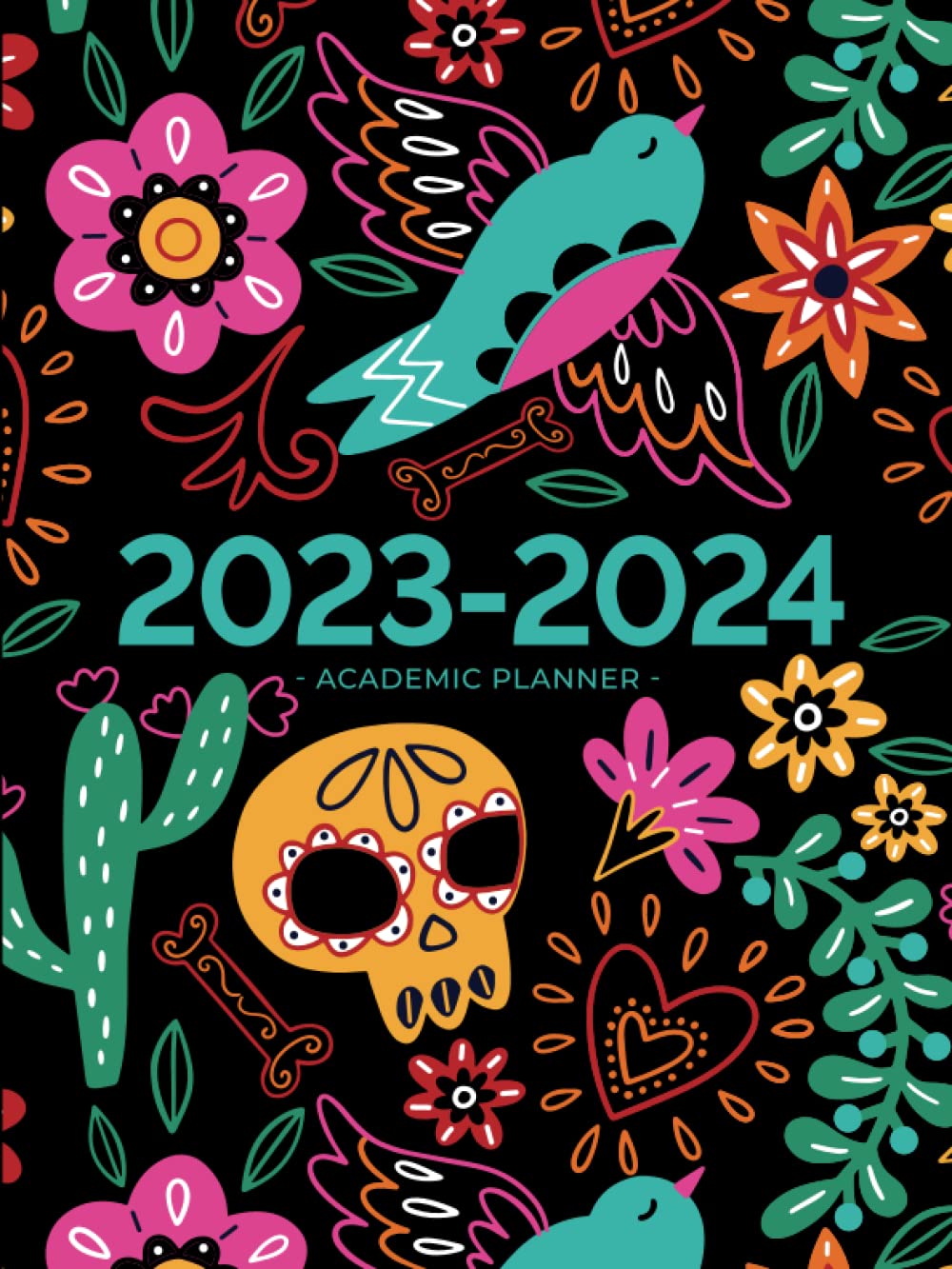 Academic Planner 2023-2024 Large | Dia De Los Muertos: July - June | Weekly & Monthly | US Federal Holidays and Moon Phases