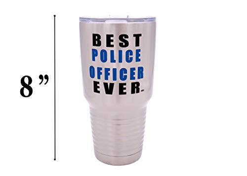 Rogue River Tactical Funny Best Police Officer Ever Large 30oz Travel Tumbler Mug Cup w/Lid Thin Blue Line PD Gift