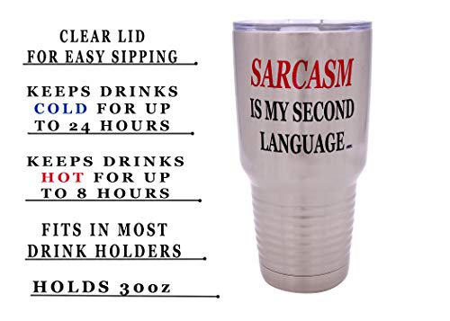 Rogue River Tactical Funny Sarcasm Is My Second Language Large 30 Ounce Travel Tumbler Mug Cup w/Lid Vacuum Insulated Hot or Cold Sarcastic Work