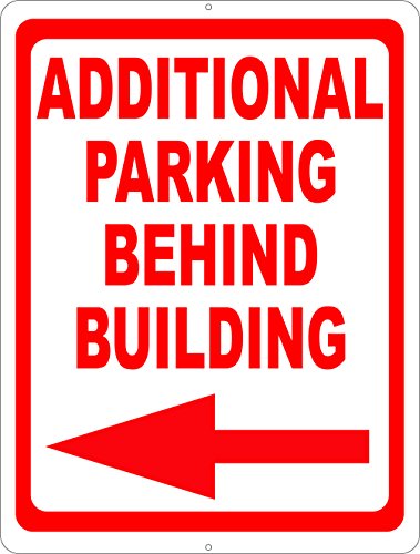Additional Parking Behind Building w/Left Arrow Sign. Inform customers that you have more Business Spaces in Back. 12x18 Metal. Made in USA.