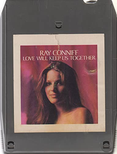 Ray Conniff: Love Will Keep Us Together -26504 8 Track Tape