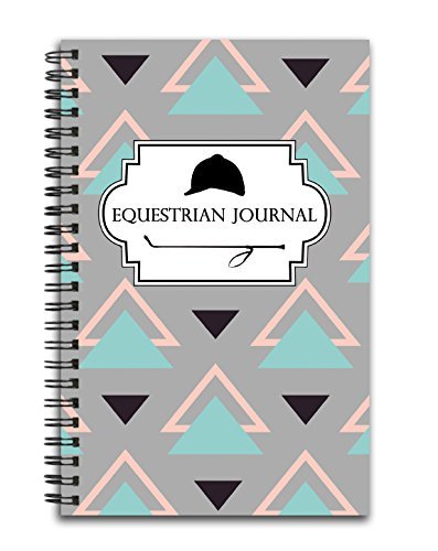 Equestrian Training Journal: Track Your Horseback Riding Lessons, Progress, and Goals - 100 Page Pre-Formatted Spiral Horse Notebook - Pony Lover Gift