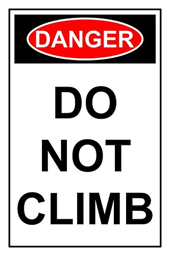 BannerBuzz Aluminum Sign Danger: Do Not Climb, Black/Red on White (24" W X 36" H)