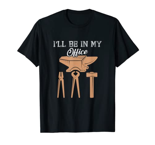 Iāll Be In My Office Blacksmith Tools Forging Fire Design T-Shirt
