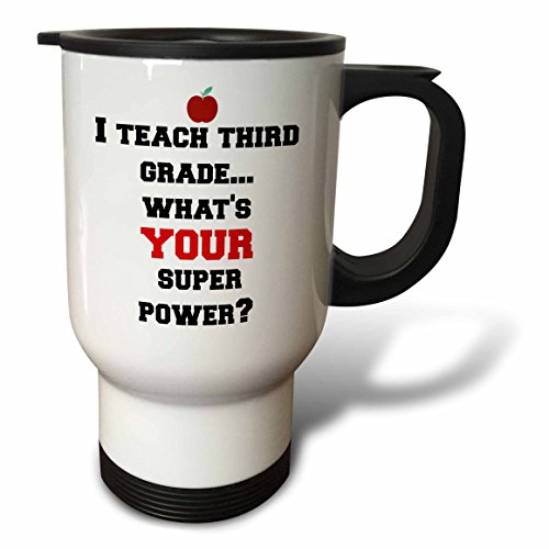 3dRose I Teach Third Grade What's Your Super Power Travel Mug, 14 oz, White