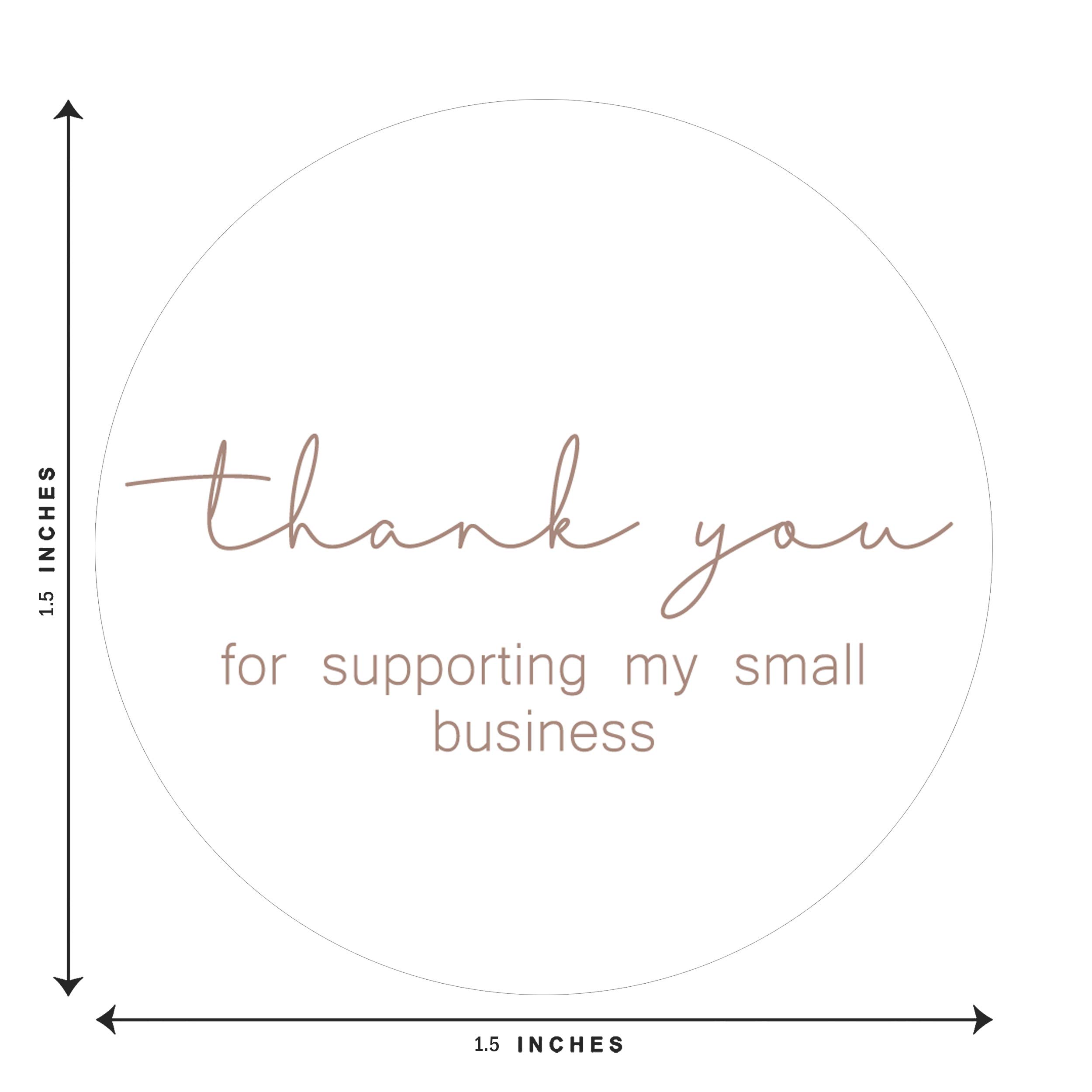 Professional Design for Business, 500 Thank You for Supporting My Small Business Stickers, 1.5" Round, Great for Online Retailers, Boutiques, Shops to Use on Bags, Gift Boxes and Envelopes