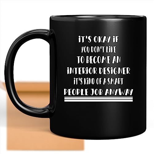 Coffee Mug Funny Interior Designer Smart People Job Gifts for Men Women Coworker Family Lover Special Gifts for Birthday Christmas Funny Gifts Presents Gifts 682496