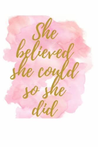 Composition Notebook: She belived she could so she did 6x9 inch 100 pages