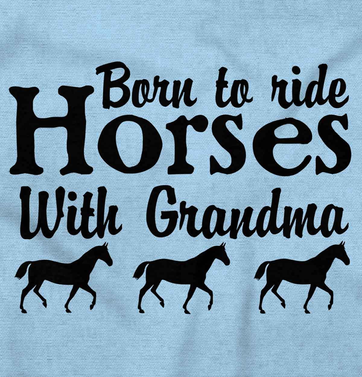 Born To Ride Horses With Grandma Baby Romper Boys or Girls