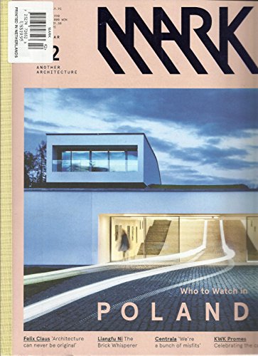 MARK, FEBRUARY/MARCH, 2013 (ANOTHER ARCHITECTURE * FELIX CLAUS * KWK PROMES