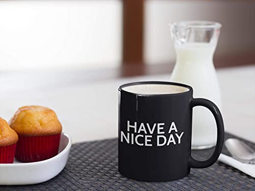 Funny Coffee Mug for Men and Women - Have A Nice Day Coffee Mug Middle Finger Bottom | Novelty Coffee Mugs - Flip Off Funny Mugs | Cool Mugs, Fun Mugs, Hilarious Coffee Mugs, Funny Coffee Cups