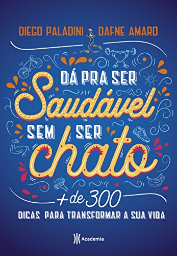 Da Pra Ser Saudavel sem Ser Chato (Em Portugues do Brasil)