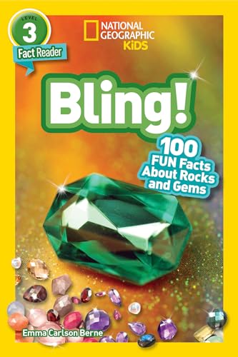 Bling! (National Geographic Kids Readers, Level 3): 100 FUN Facts About Rocks and Gems
