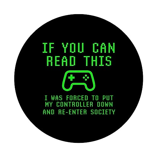 Put Controller Down Re-Enter Society Video Gamer Gaming Joke PopSockets Swappable PopGrip