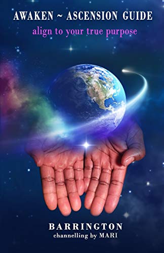 AWAKEN ~ ASCENSION GUIDE: align to your true purpose