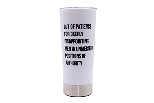 GETBULLISH Out of Patience for Deeply Disappointing Men in Unmerited Positions of Authority Feminist Travel Mug in White