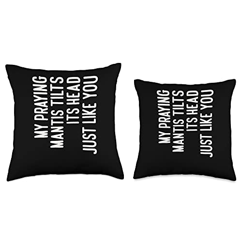 Funny Praying Mantis Owner Mens Womens Designs Tilts Its Head Funny Praying Mantis Throw Pillow, 16x16, Multicolor