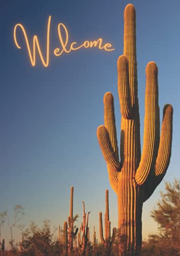 Welcome: Southwest Guest Book for Desert Vacation Home with Hardcover Cactus Desert Theme - Arizona Utah New Mexico Baja California