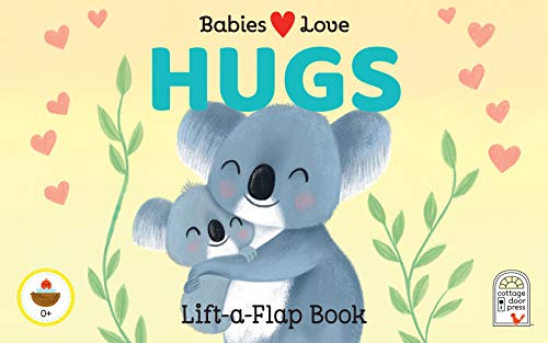 Babies Love Hugs: A Baby and Toddler Emotions Board Book, Ages 0-3