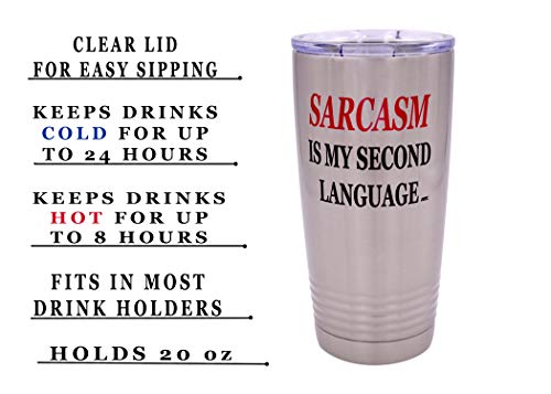 Rogue River Tactical Funny Sarcasm Is My Second Language Large 20 Ounce Travel Tumbler Mug Cup w/Lid Vacuum Insulated Hot or Cold Sarcastic Work