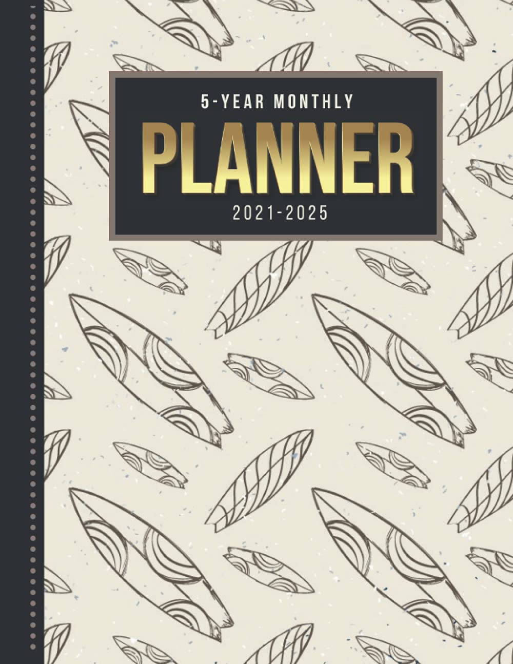 5-Year Monthly Planner 2021-2025: Dated 8.5x11 Calendar Book With Whole Month on Two Pages / Surfing Surfboard Art Pattern on Beige / Organizer With ... - Charts / 60-Month Life Journal Diary Gift