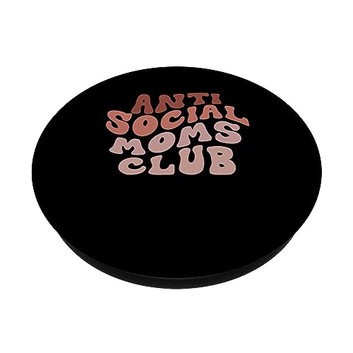 Anti Social Moms Club Retro Funny Mom Life Mothers Day Mom PopSockets Standard PopGrip