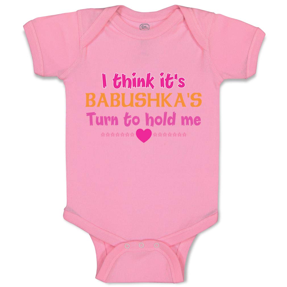 Cute Rascals Baby Bodysuit I Think It's Babushka's Turn to Hold Me Russian Grandmother Boy & Girl Baby Clothes Funny Cotton Soft Pink Design Only 6 Months