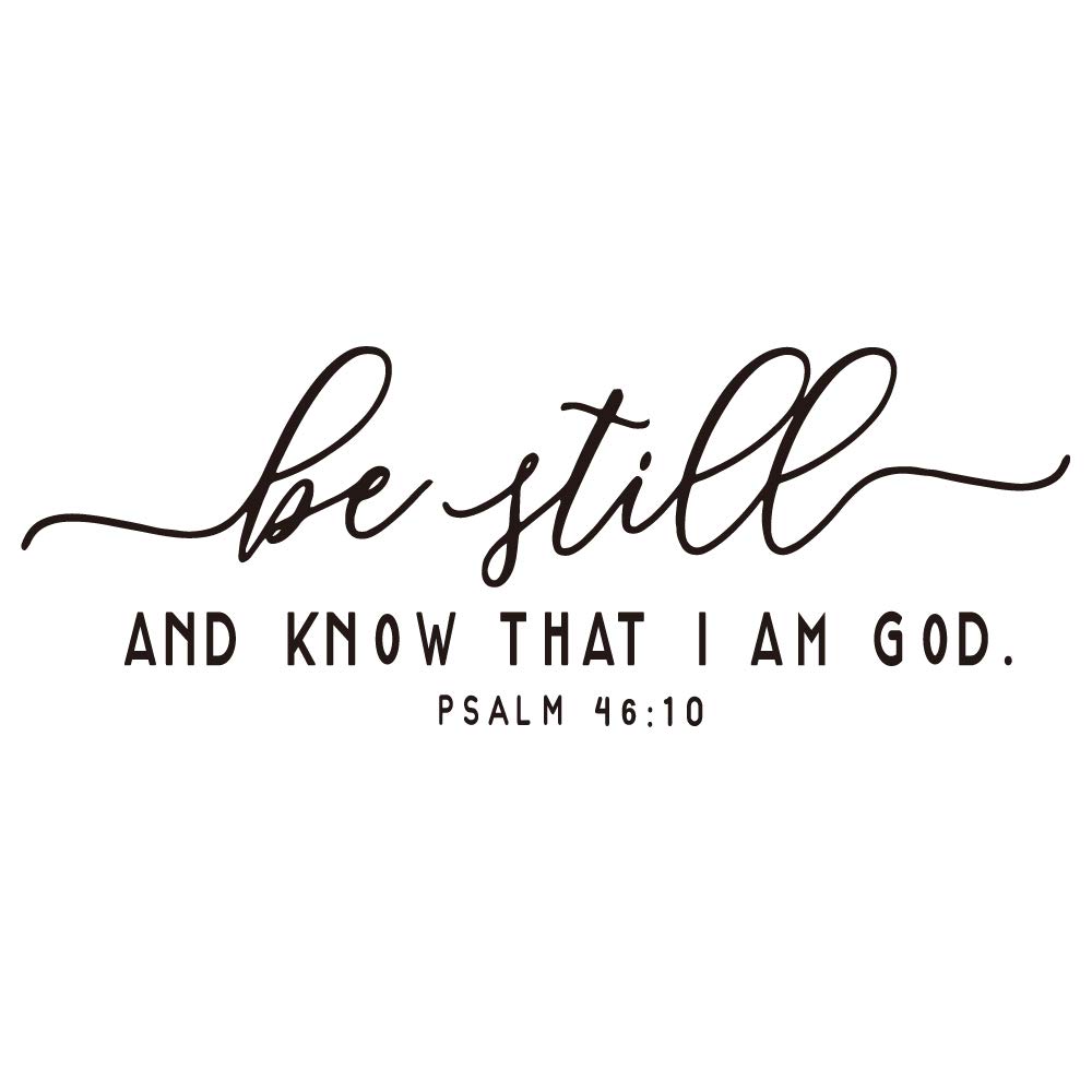 Be Still and Know That I AM GOD - Psalm 46:10 - Bible Verse Wall Decal Scripture Quotes Décor Religious Inspirational Words Art Handwriting Stickers Carved Pure Black Vinyl Separated Letters