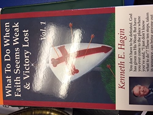 Kenneth Hagin VHS Vol.1 What to Do When Faith Seems Weak and Victory Lost