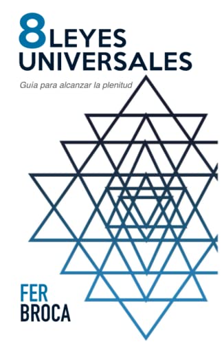 8 Leyes Universales: GuĂa para alcanzar la plenitud (Spanish Edition)