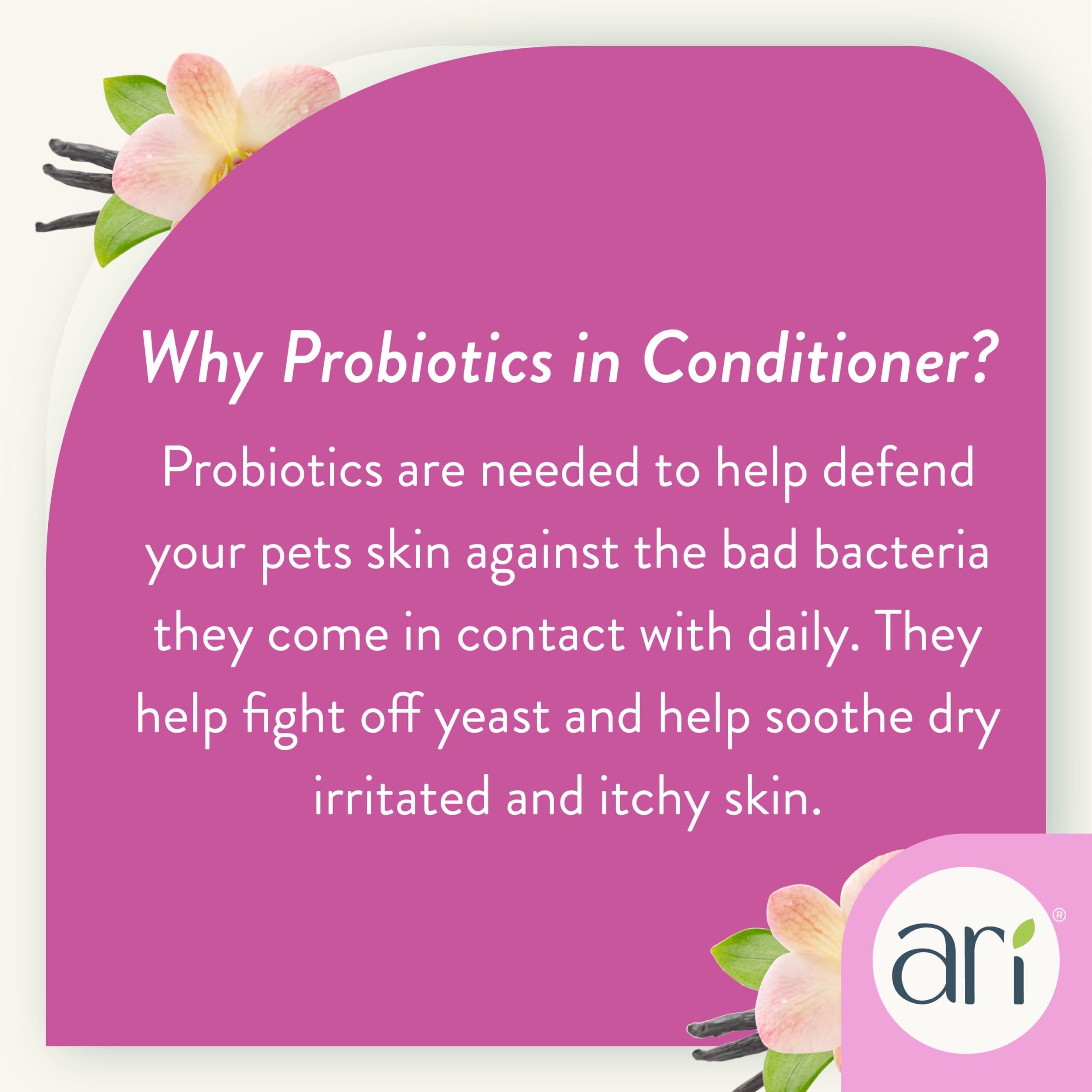 Ari Probiotic Dog Conditioner (16 oz) β Deep Cleansing & Moisturizing for Dry, Itchy Skin Relief β Grooming with Vanilla & Almond for Dogs & Puppies