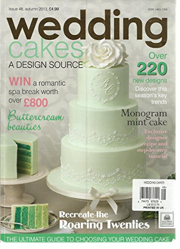 WEDDING CAKES A DESIGN SOURCE, AUTUMN 2013, ISSUE 48 ~