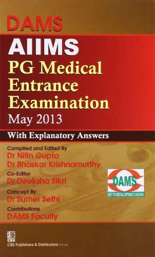 DAMS AIIMS: PG Medical Entrance Examination May 2013 (With Explanatory Answers)