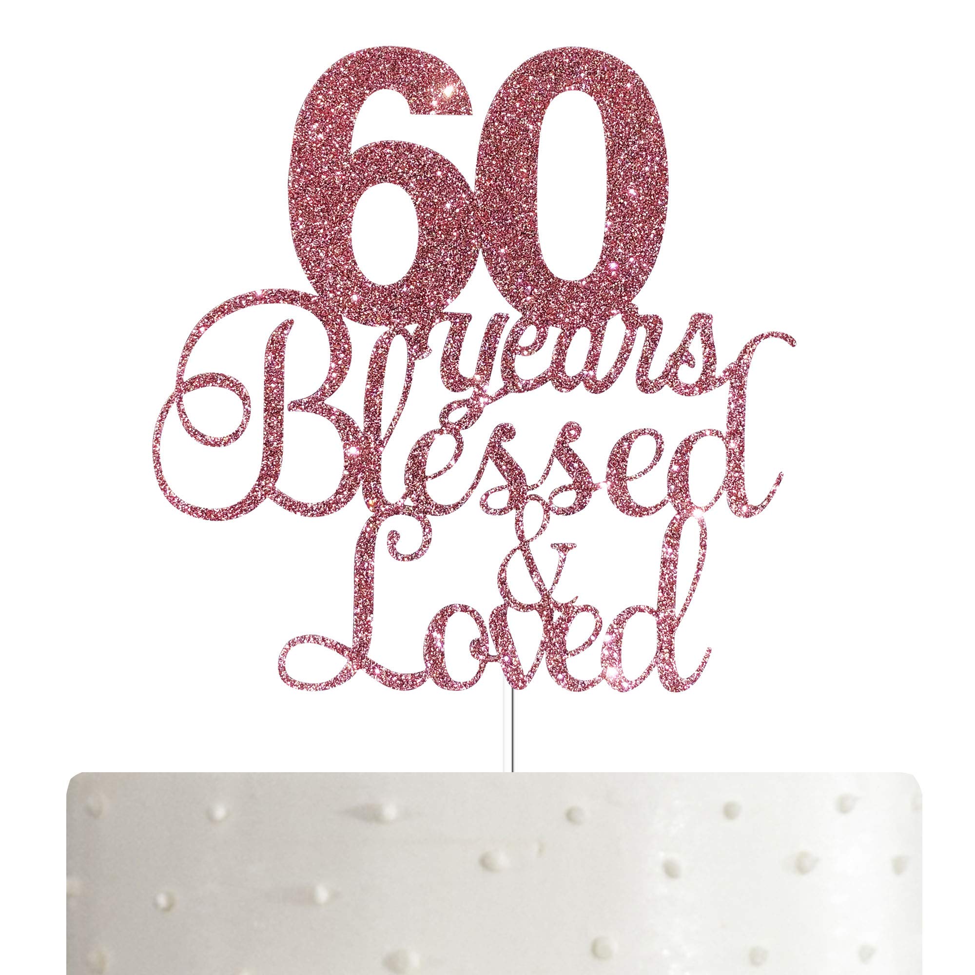 ALPHA K Rose Gold 60th Birthday/Anniversary Cake Topper – 60th Years Blessed & Loved Cake Topper