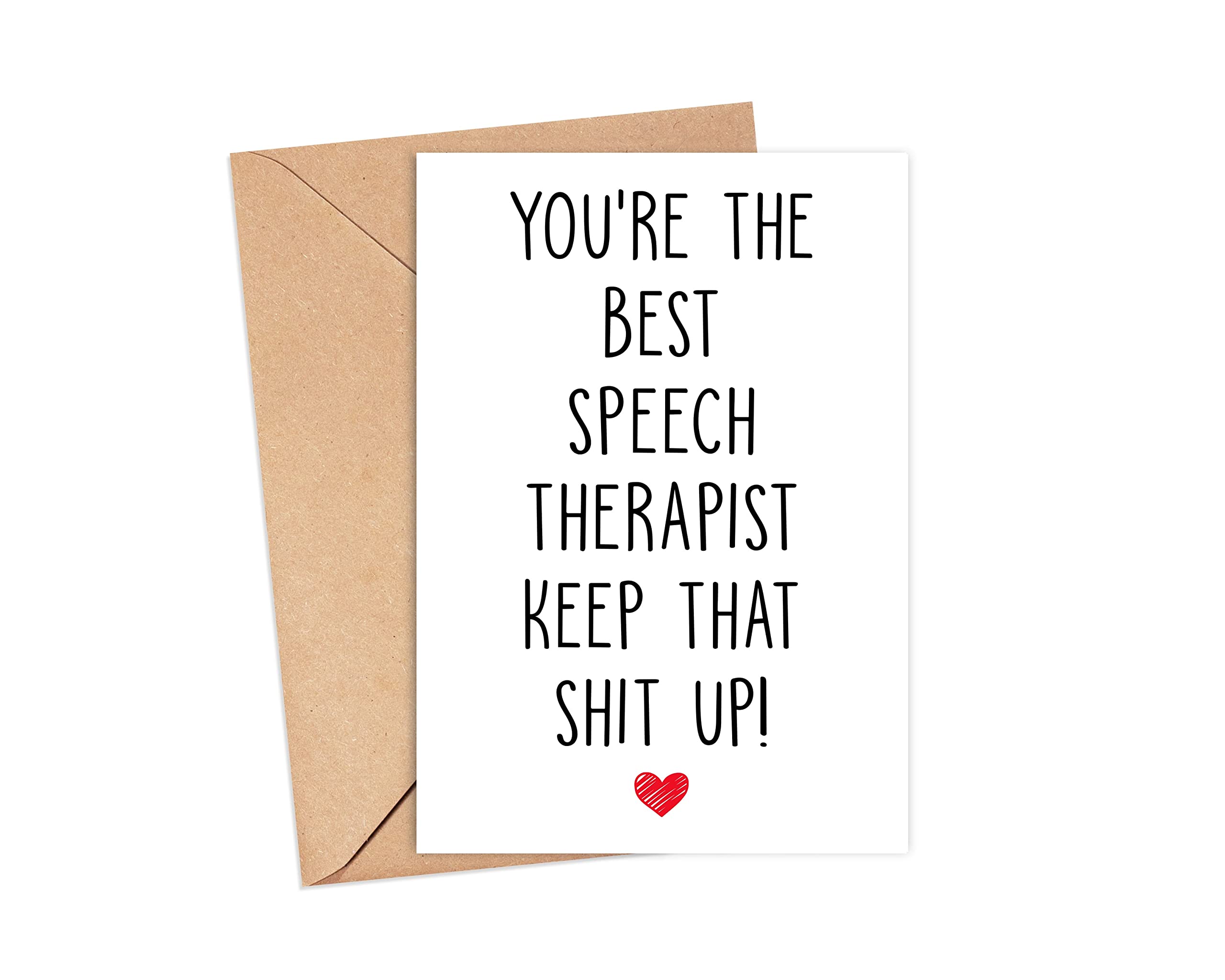 You're The Best Speech Therapist Keep That Shit Up - Speech Therapist Birthday Card - Funny Card For Speech Therapist - Thank You For Being My Speech Therapist - Card Gifts For Speech Therapist