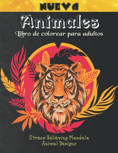 Animales Libro de colorear para adultos: PƔginas para Colorear Anti EstrƩs para Adultos .Impresionante y hermoso 100 imƔgenes de animales mandalas ... de animales) (Spanish Edition)