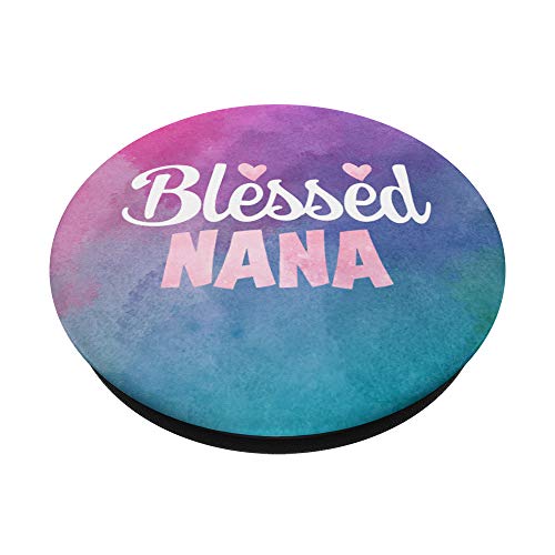 Blessed Nana - gifts for grandma PopSockets PopGrip: Swappable Grip for Phones & Tablets