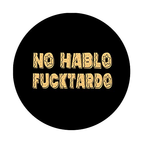 No Hablo Fucktardo Funny Offensive Saying Mens Graphic PopSockets PopGrip: Swappable Grip for Phones & Tablets