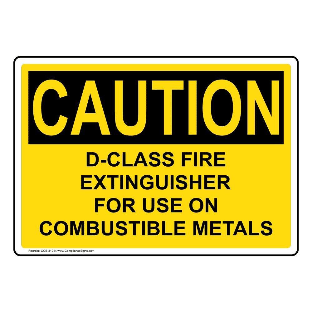 ComplianceSigns.com Caution D-Class Fire Extinguisher For Use On Combustible Metals OSHA Safety Sign, 10x7 inch Plastic for Fire Safety/Equipment