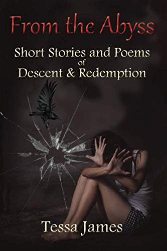 From the Abyss: Short Stories and Poems of Descent and Redemption