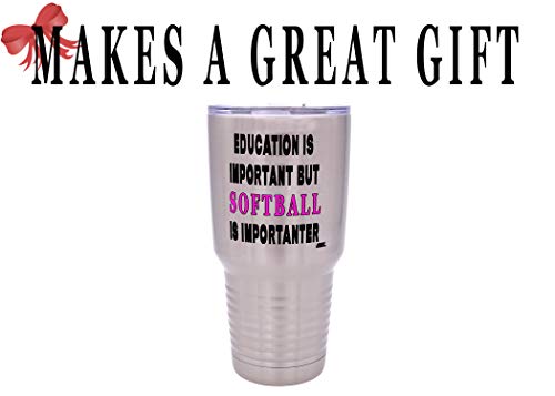 Rogue River Tactical Funny Softball PLayer 30 Oz. Travel Tumbler Mug Cup w/Lid Education Important Gift Idea