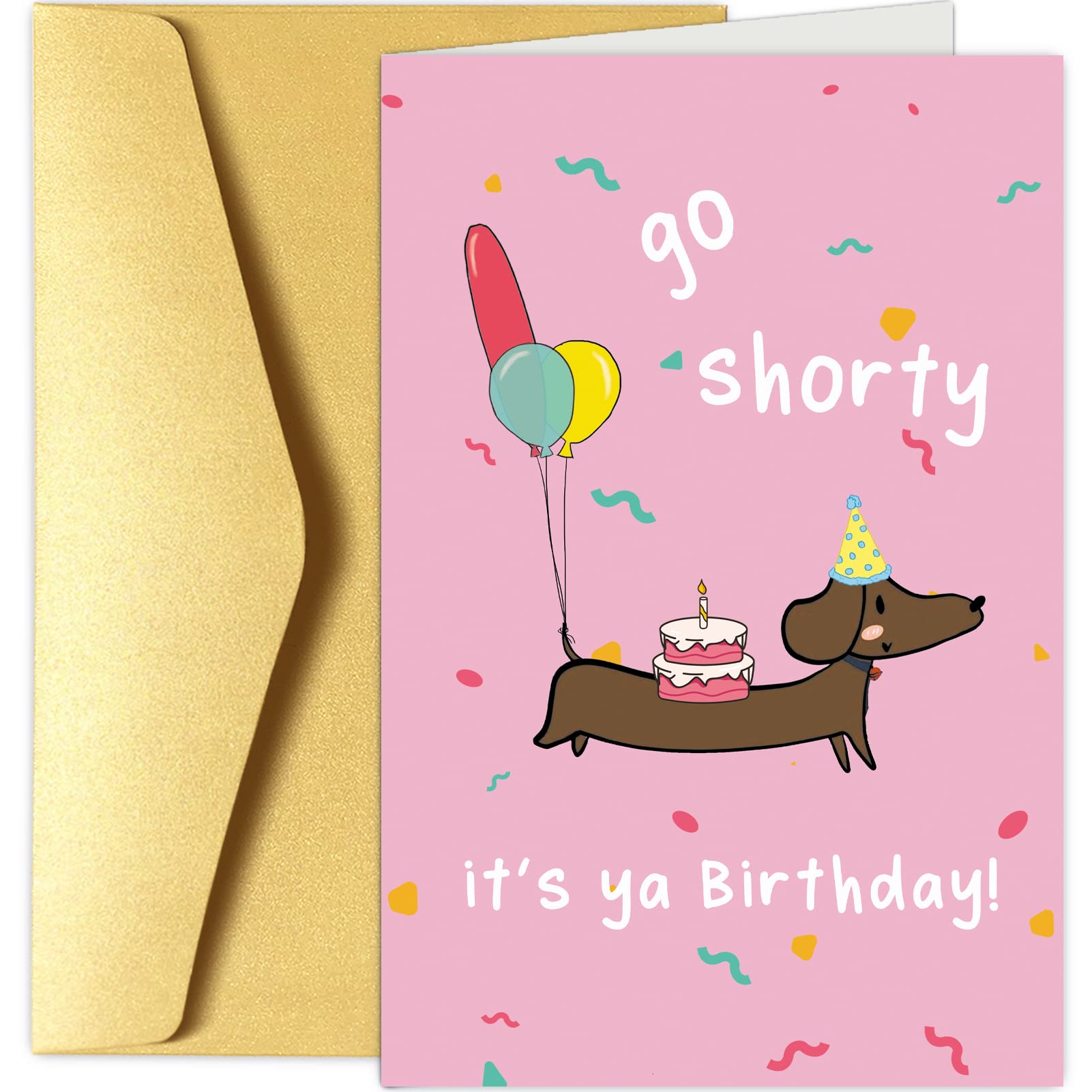 Chenive Funny Sausage Dog Birthday Card, Dachshund Happy Birthday Card, Humorous Bday Greeting Card, Go Shorty Itās Ya Birthday