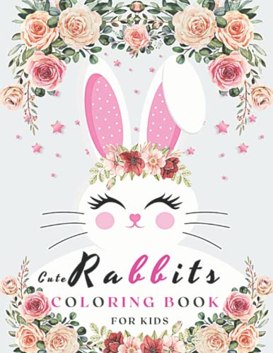 Cute Rabbits Coloring Book for Kids: Bunny Coloring Book | Adorable Rabbits Coloring Book for Girls, Boys and Easter Coloring Book | Make a Perfect Gift - Toddlers & Preschool (Molly Schools)