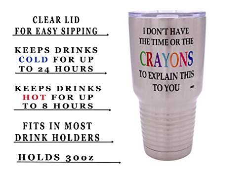 Rogue River Tactical Funny I Don't Have The Time Or The Crayons To Explain This To You Large 30 Ounce Travel Tumbler Mug Cup w/Lid Sarcastic Work Gift For Boss Manager or Supervisor