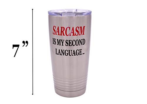 Rogue River Tactical Funny Sarcasm Is My Second Language Large 20 Ounce Travel Tumbler Mug Cup w/Lid Vacuum Insulated Hot or Cold Sarcastic Work